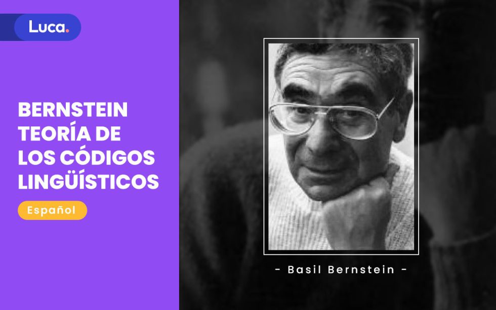 Teoría de los códigos lingüísticos de Bernstein | Plataforma Educativa Luca